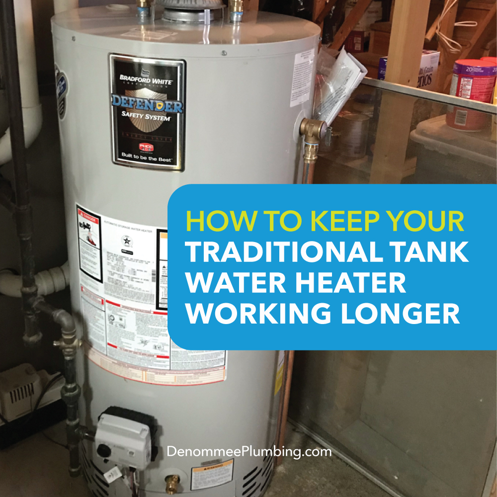 How to Keep Your Traditional Tank Water Heater Working Longer